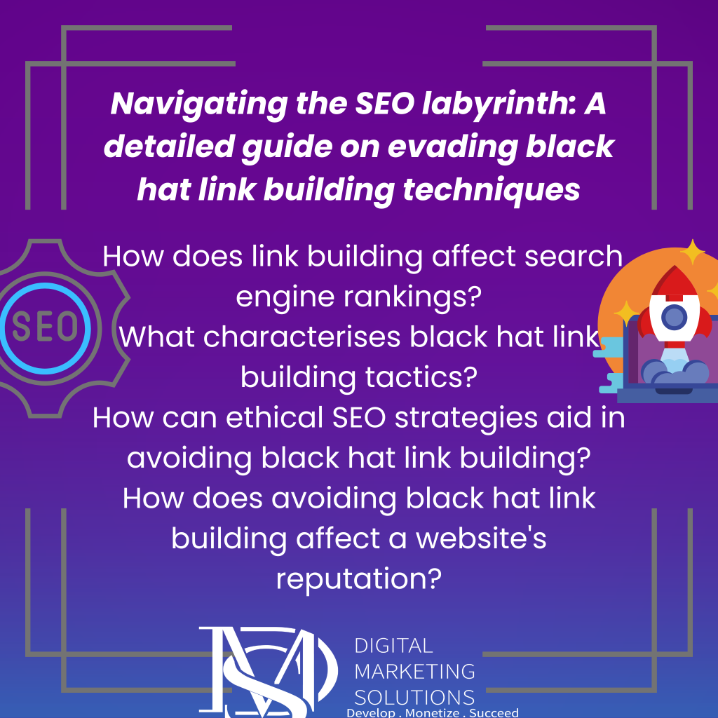 Navigating The SEO Labyrinth: A Detailed Guide on Avoiding Black Hat Link Building Techniques